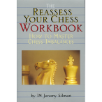 Reassess Your Chess Workbook - How to Master Chess Imbalances